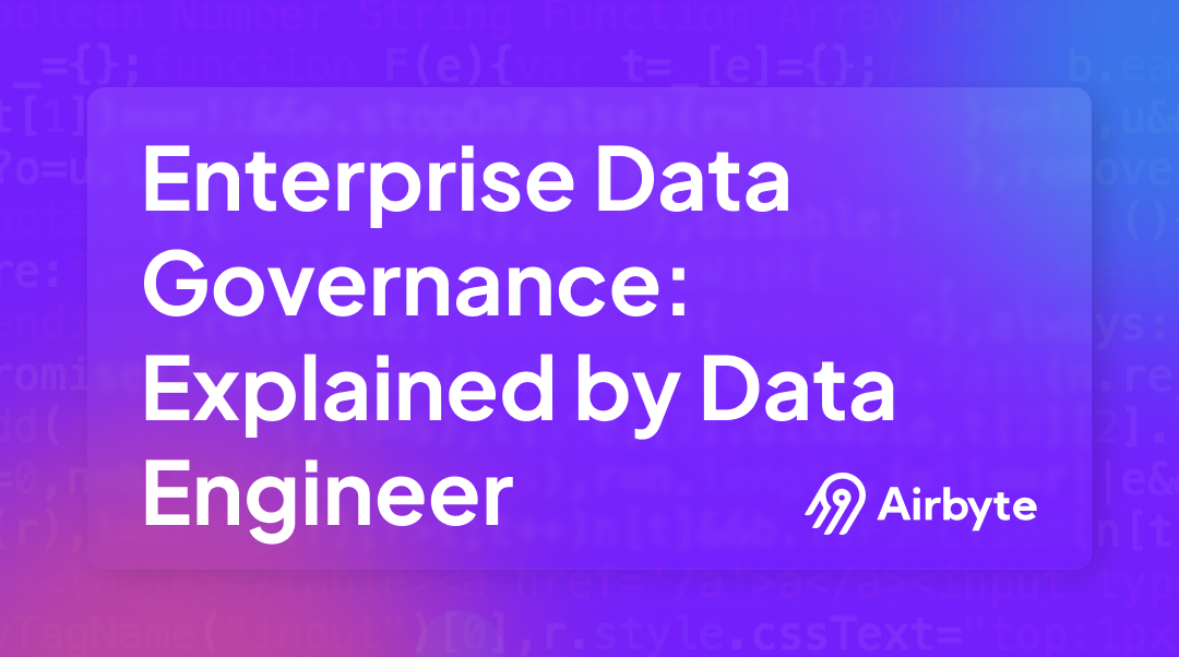 Mastering Enterprise Data Governance: Essential Strategies for Success | Airbyte